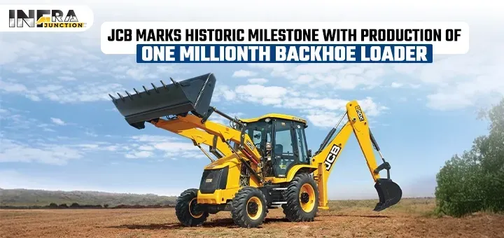 JCB Produces One Millionth Backhoe Loader, Marks Historic Milestone JCB Produces One Millionth Backhoe Loader, Marks Historic Milestone